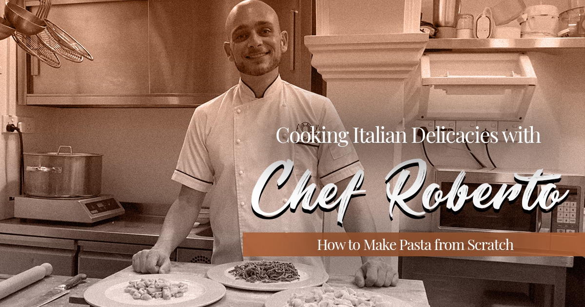 Cooking Italian Delicacies with Chef Roberto - How to Make Pasta From ...