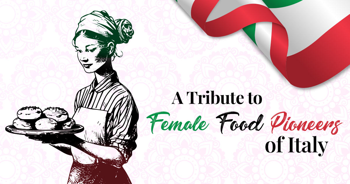 Celebrating Famous Italian Female Chefs this Women’s Day
