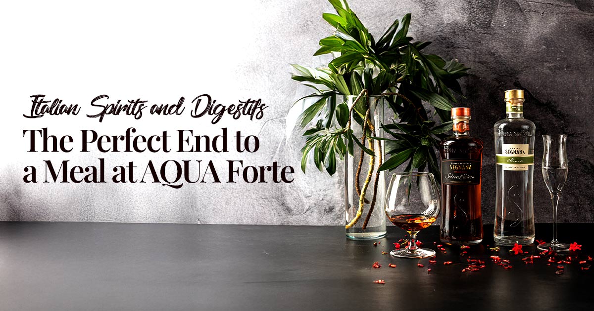 Elevate Your Meal with Italian Digestifs & Spirits at AQUA Forte